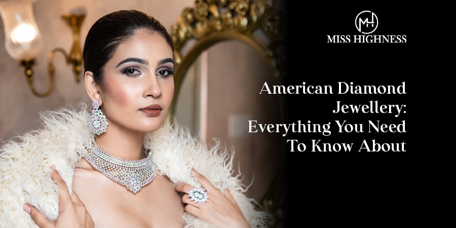 American Diamond Jewellery: Everything You Need To Know about ...